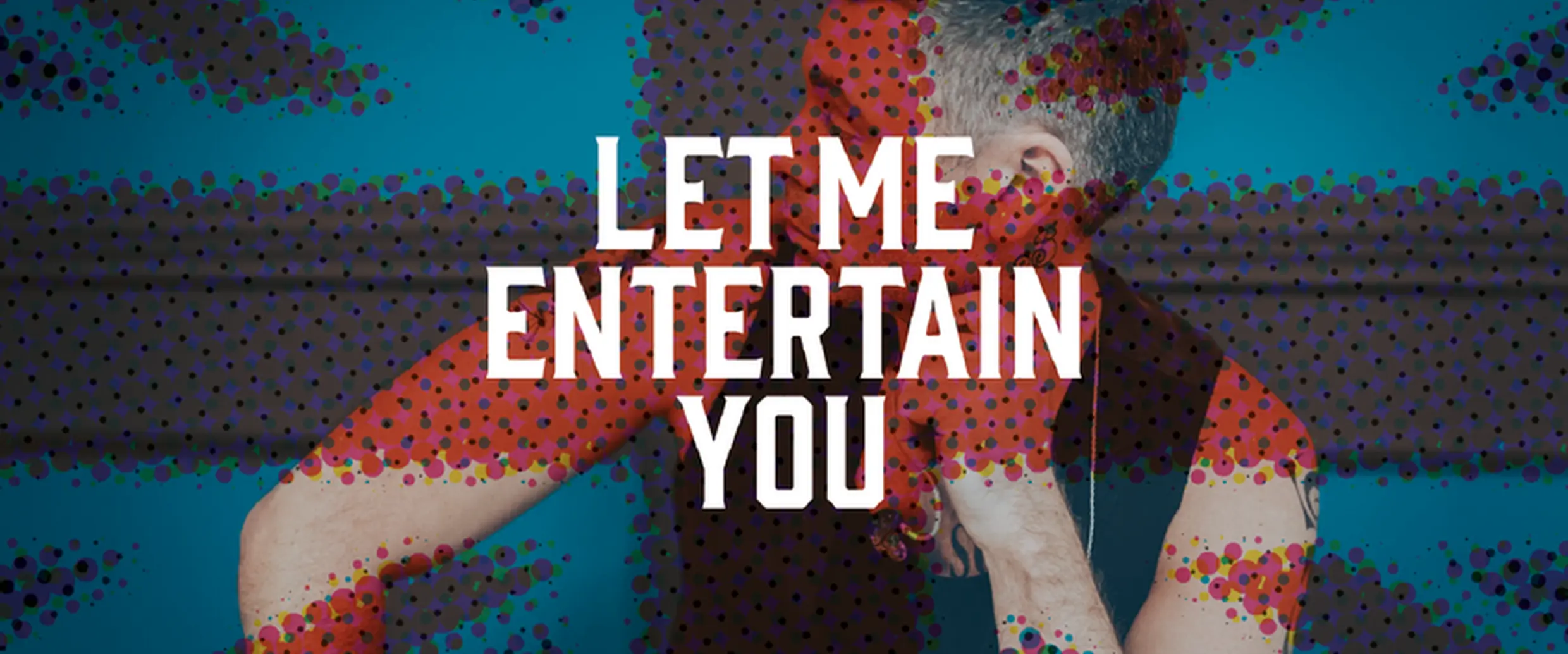 Let Me Entertain You - The Robbie Williams Show a night of greatest ...